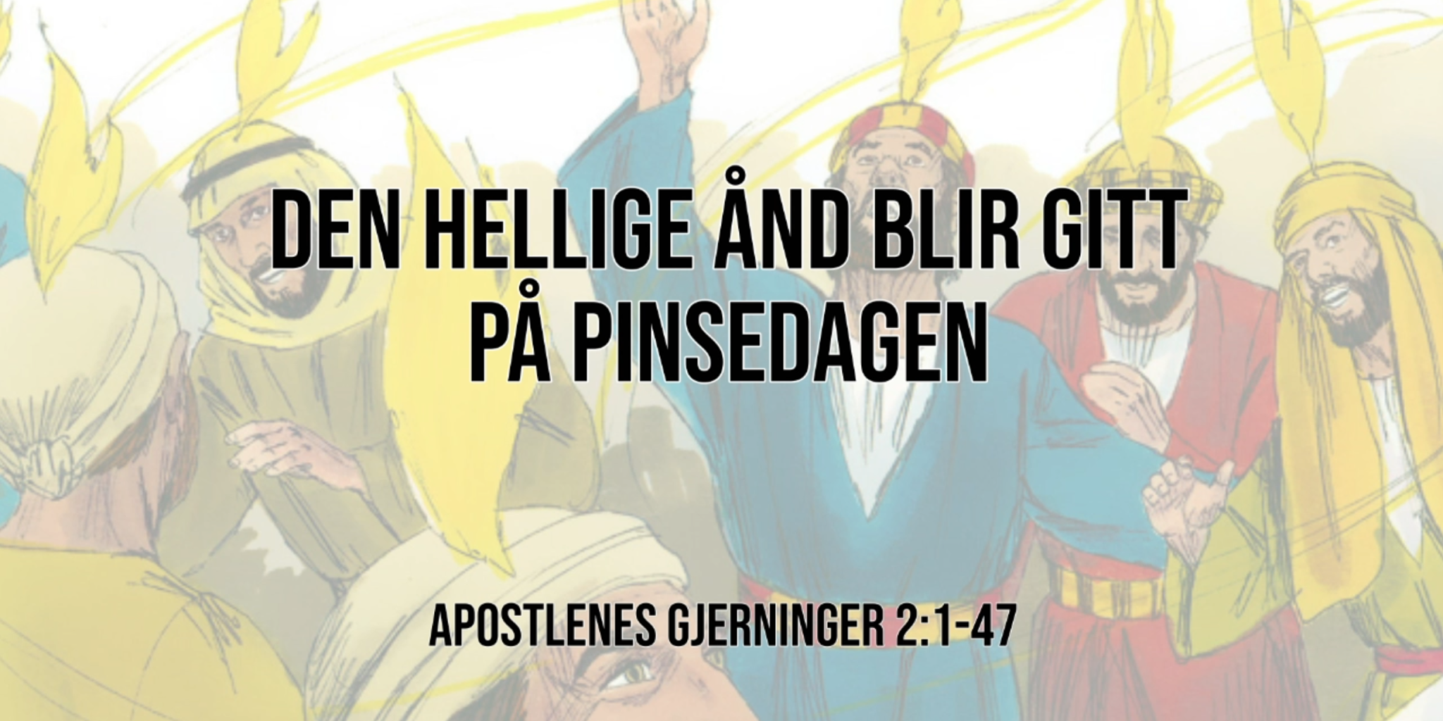 Bibelfortelling: Den hellige ånd blir gitt på pinsedagen – NLL